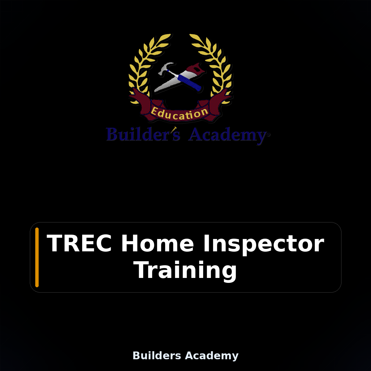 TREC Home Inspector Training in Houston, TX | Builders Academy